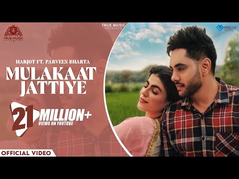Mulakaat Jattiye | Jot Harjot Ft Parveen Bharta | Latest Punjabi Song 2021| TrueMusic
