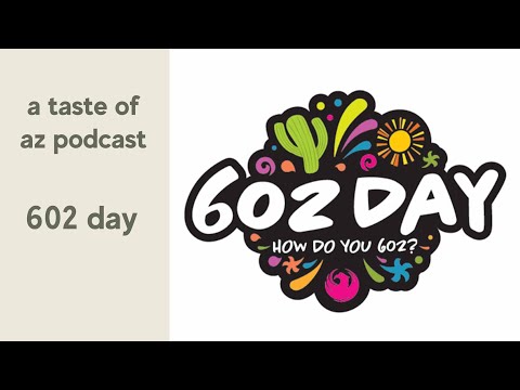 602 day | a taste of az podcast