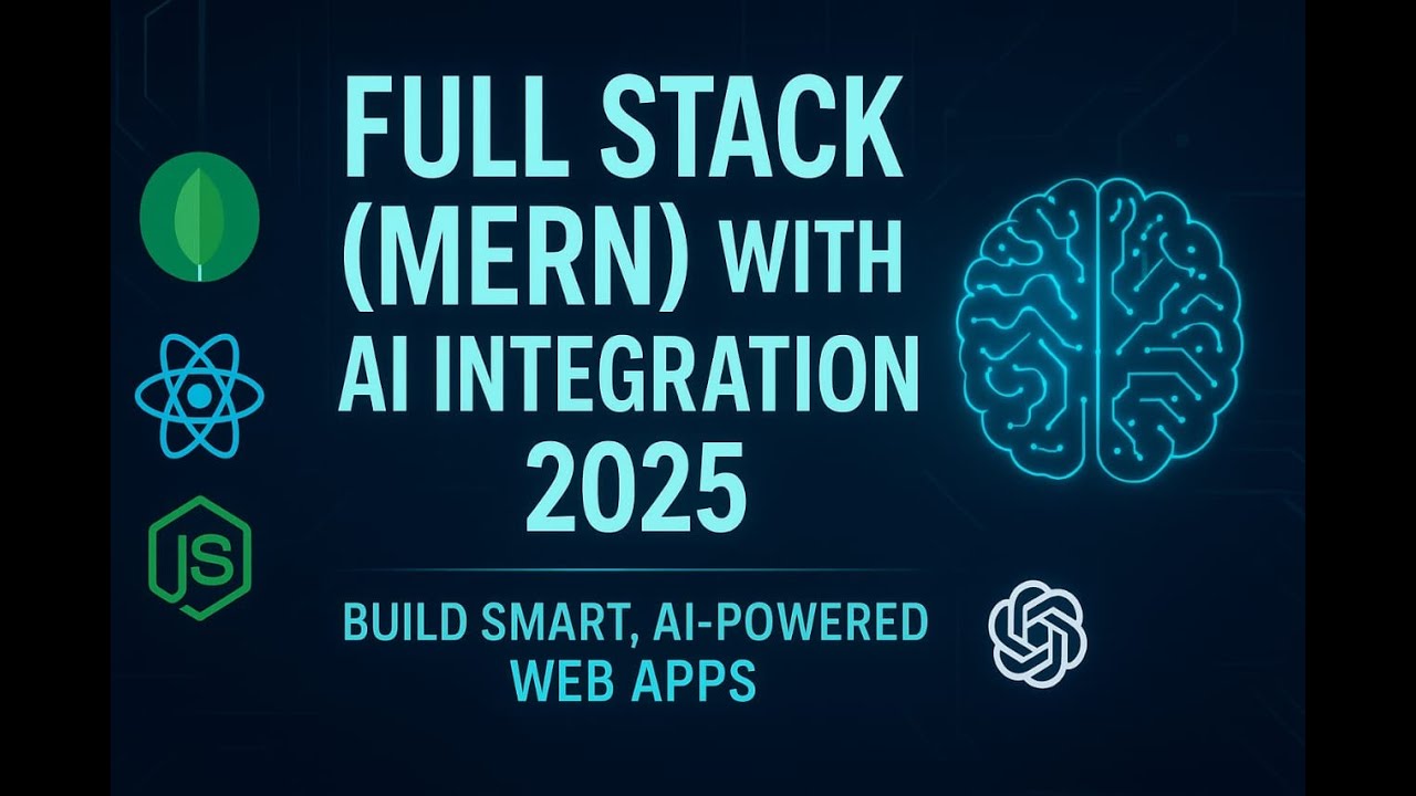 Full Stack (MERN) with AI Integration 2025 | Build Smart, AI-Powered Web Apps