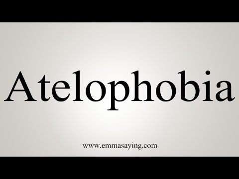 How To Say Atelophobia