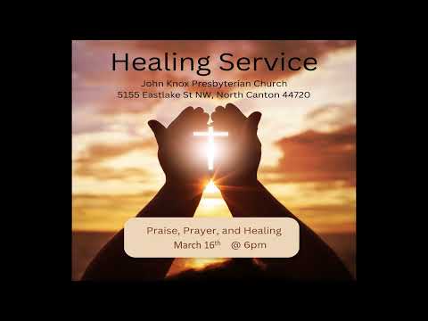 Healing Service – John Knox Presbyterian Church