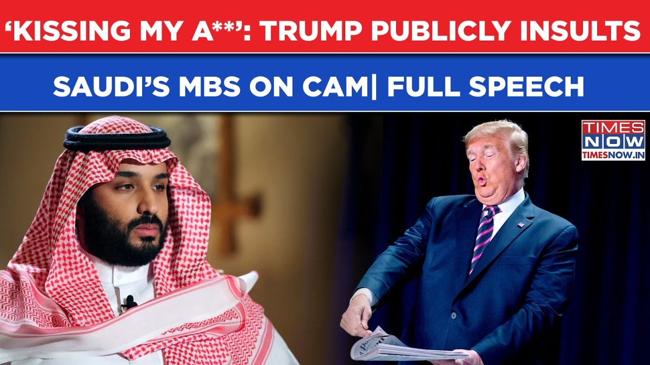 Trump Insults Saudi Crown Prince MBS With ‘Kissing My A**’ Remark| Watch Full Speech Amid Iran War