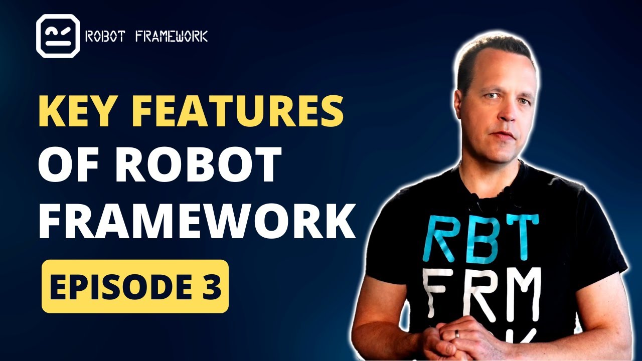 Robot Framework Tutorial Episode 3 - Key Features