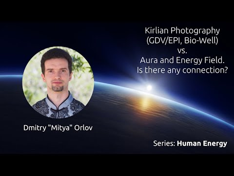 Kirlian Photography (GDV/EPI, Bio-Well) vs. Aura and Energy Field. Is there any connection?