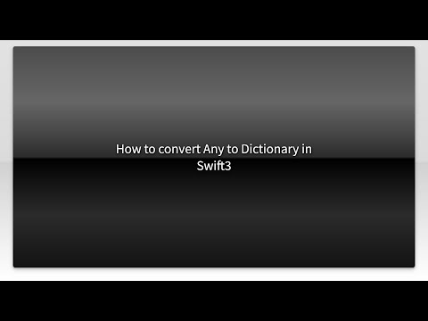 How to convert Any to Dictionary in Swift3