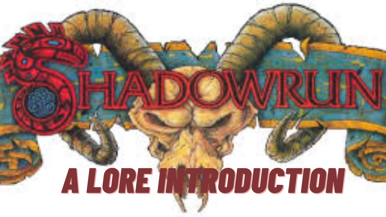 Shadowrun Lore: An Introduction