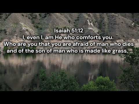 Isaiah 51:12 – Who am I, to STILL fear? – Between the Garden and the ...