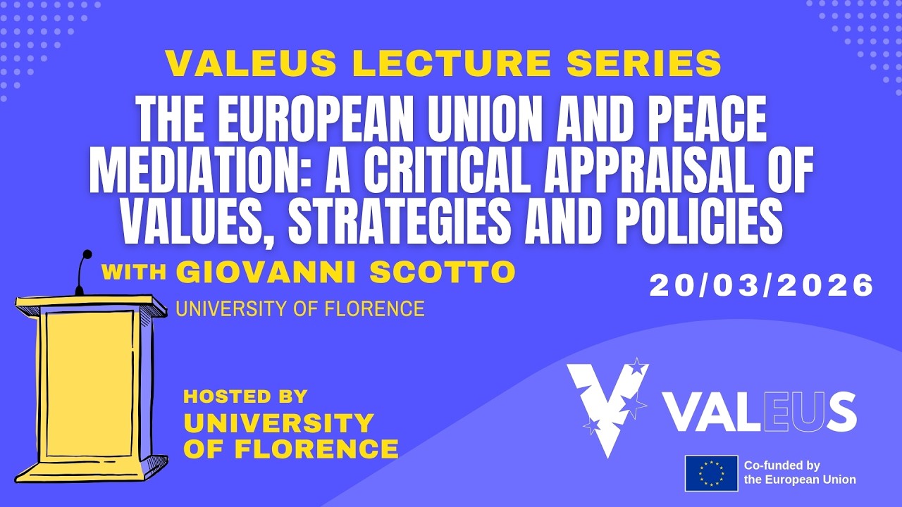 ValEUs Lecture Series (19): The European Union and Peace Mediation