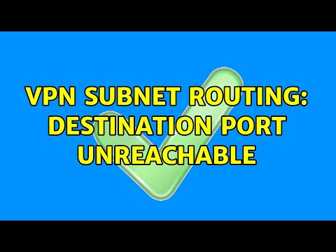 VPN subnet routing: Destination Port Unreachable