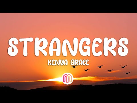 Kenya Grace - Strangers (Lyrics)