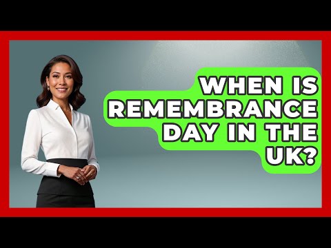 When Is Remembrance Day In The UK? - United Kingdom Explorers