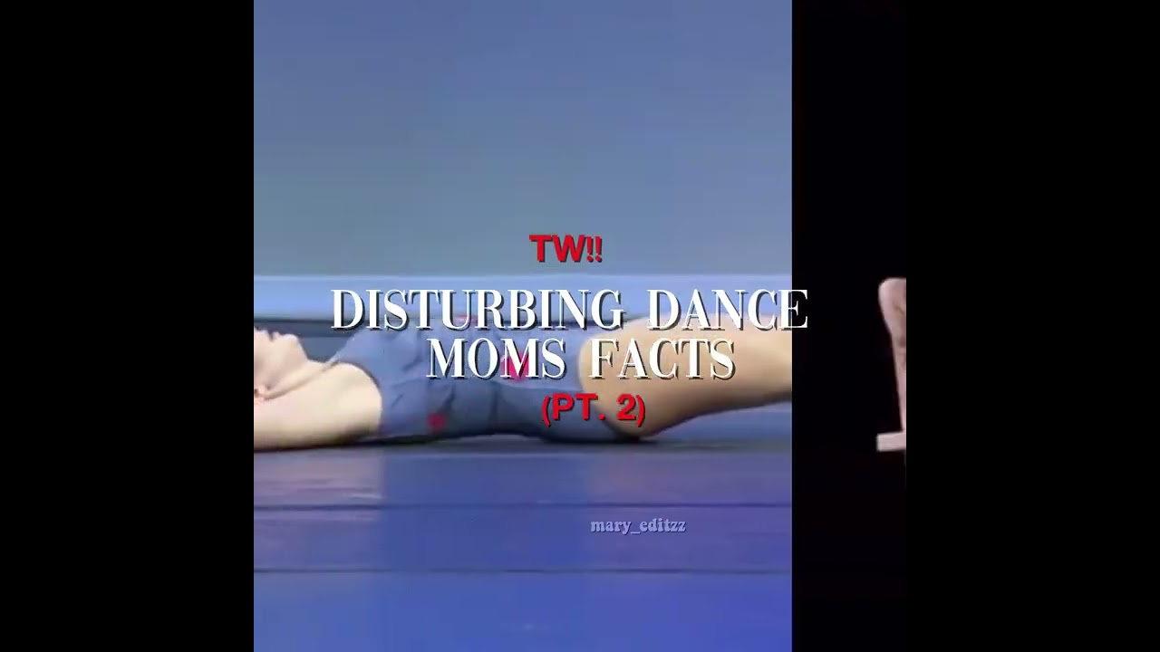 disturbing dance mom facts // pt. 2 (TW!!)