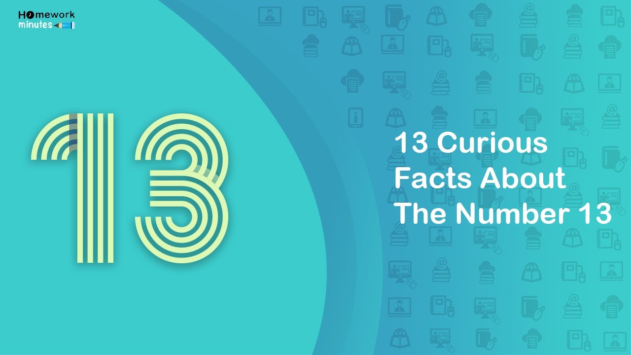 13 Curious Facts About Number 13 | Homework Minutes