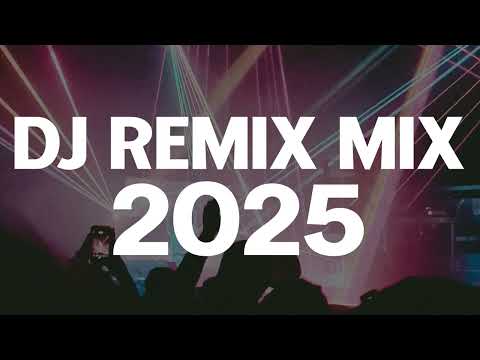 DJ REMIX MIX 2025 | Best Remixes & Mashups of Popular Songs 2025 | Dj Club Music Party Remix 2025