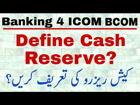 Definition and Concept of Cash Reserve in Urdu Hindi by the education forum