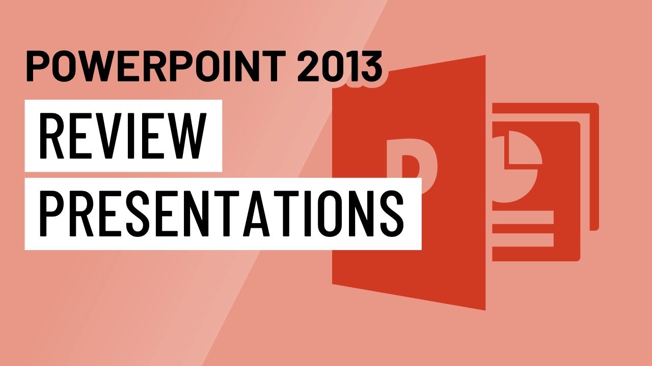 PowerPoint 2013: Reviewing Presentations