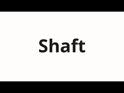How to pronounce Shaft
