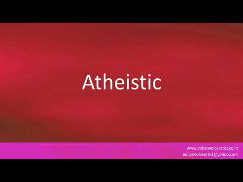 How to pronounce "Atheistic".