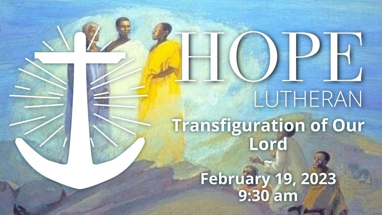 February 19, 2023 | 9:30 am | Transfiguration of Our Lord - Hope ...