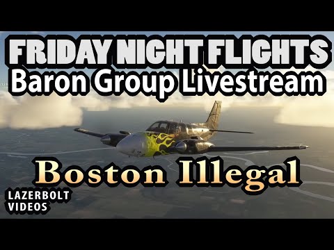 Friday Night Flights - What's Going on in Boston? - Baron G58 -Lazerbolt