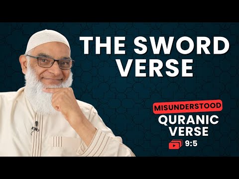 The Sword Verse | Quran 9:5 | Misunderstood Quranic Verses | Dr. Shabir Ally