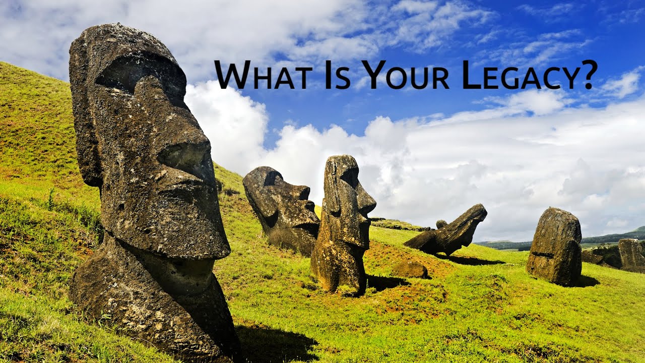 What Is Your Legacy?