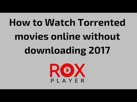 how to watch torrented movies online without downloading 2017