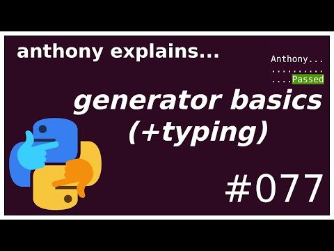 generator basics (+typing) (beginner - intermediate) anthony explains #077