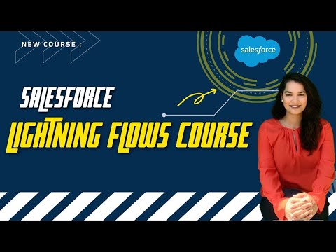 Tutorial 1- Salesforce Lightning Flows Overview