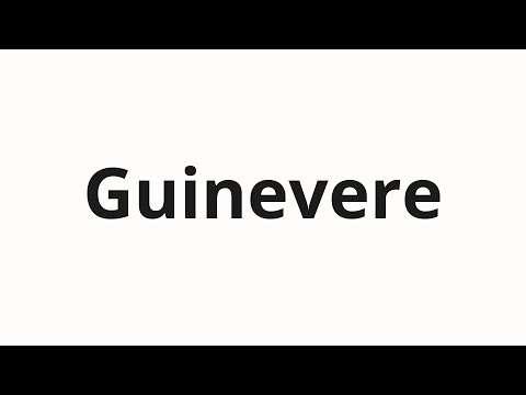 How to pronounce Guinevere