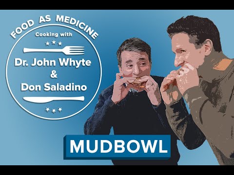Food as Medicine: How to Make a Mudbowl