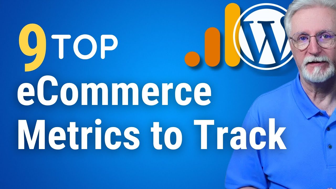 9 Top eCommerce Metrics and KPIs to Track in Google Analytics