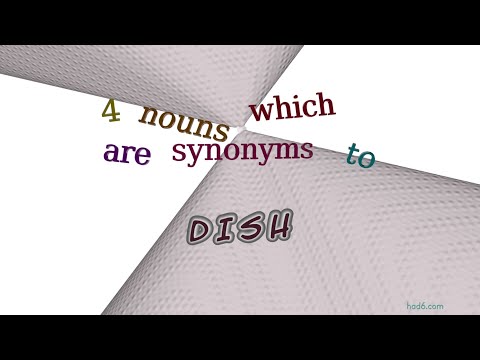dish - 6 nouns which are synonyms to dish (sentence examples)