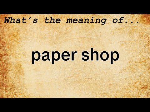 Paper Shop Meaning | Definition of Paper Shop