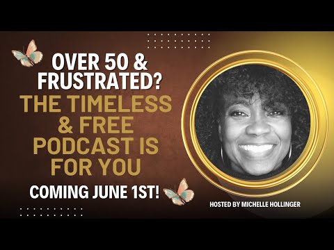 COMING SOON! A PODCAST FOR WOMEN OVER 50 WHO ARE FRUSTRATED, BUT READY TO THRIVE!
