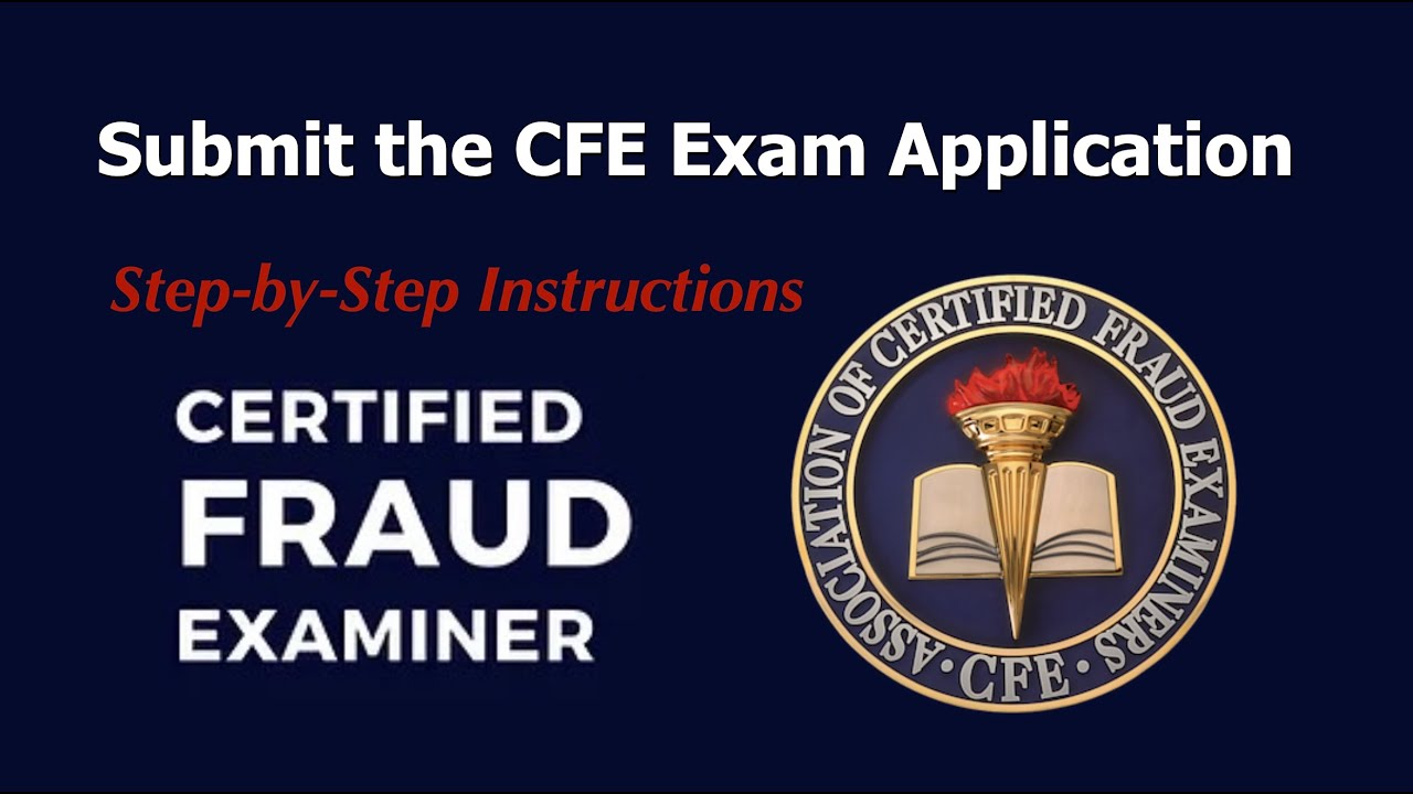How to Submit the Certified Fraud Examiner (CFE) Exam Application