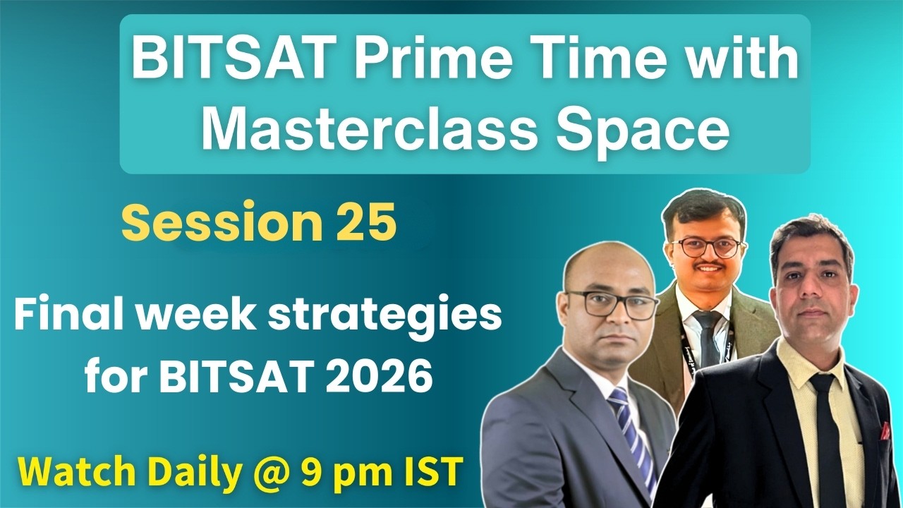 BITSAT Prime Time with Masterclass Space | Session 25 | BITSAT 2026 Strategies | Final week plan