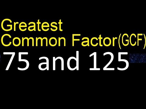 GCF 75 and 125 . greatest common factor . GCF(75 , 125) , How to Find GCF