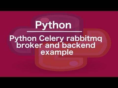 Python Celery rabbitmq broker and backend example
