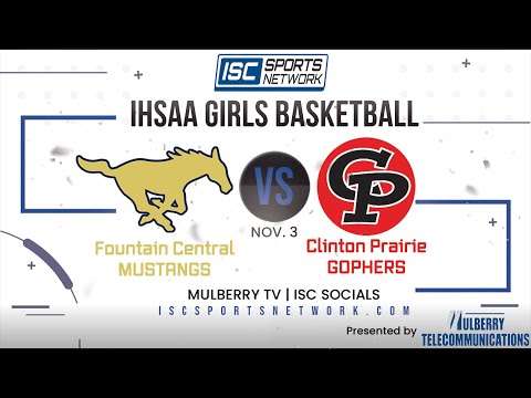 LIVE IHSAA Girls Basketball: Fountain Central Mustangs at Clinton Prairie Gophers 11-3-22