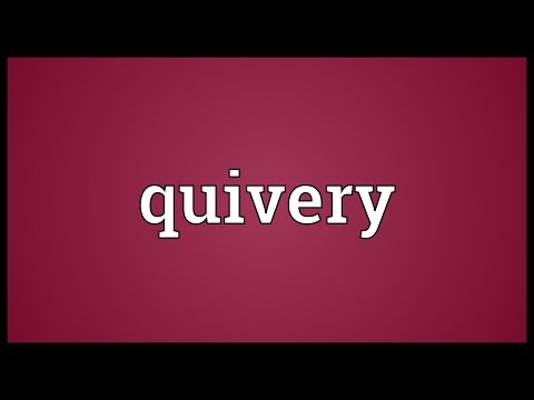 Quivery Meaning