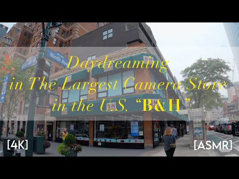[4K] Daydream in the "Largest" Camera Store in the U.S. "B&H"