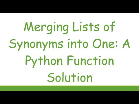 Merging Lists of Synonyms into One: A Python Function Solution