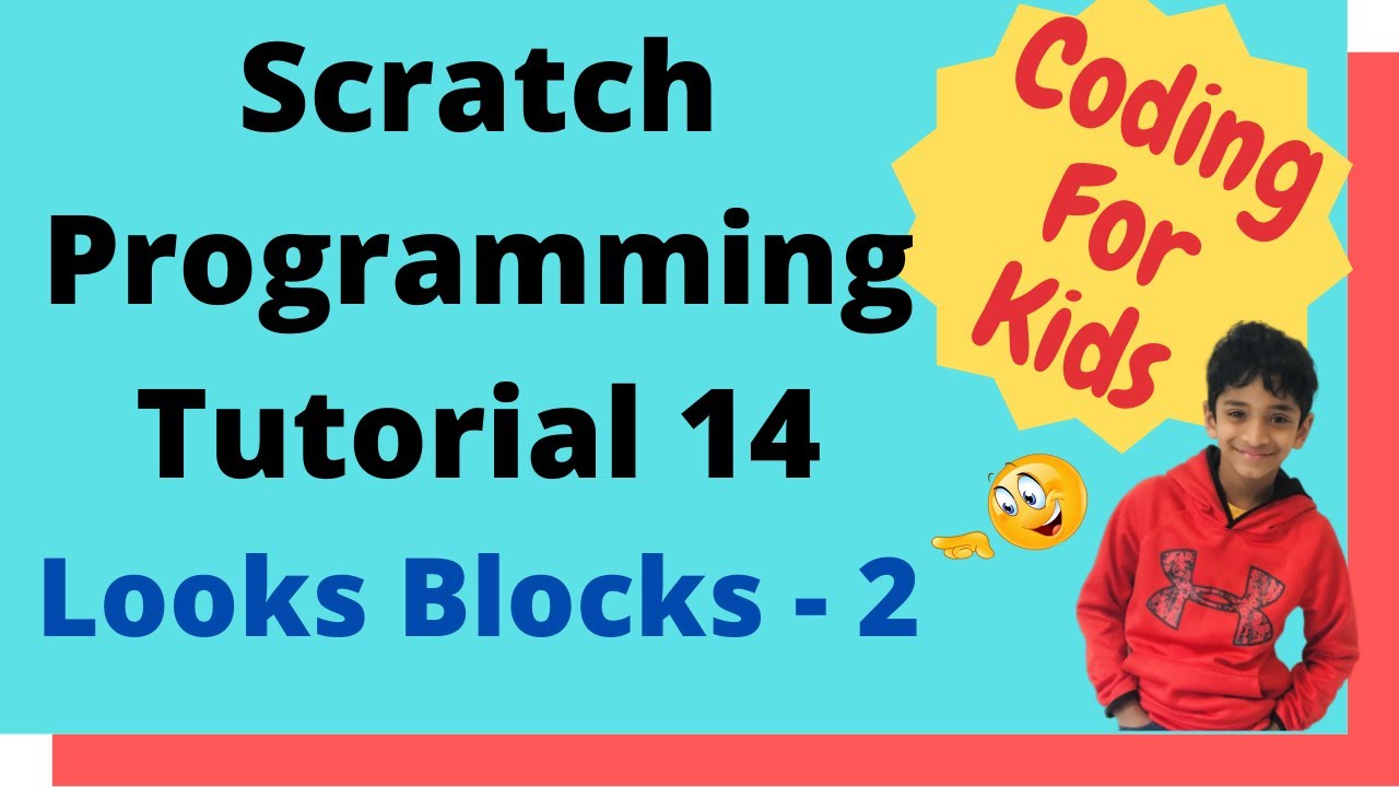 Coding for kids - Scratch Tutorial 14 - Looks Blocks - Part 2