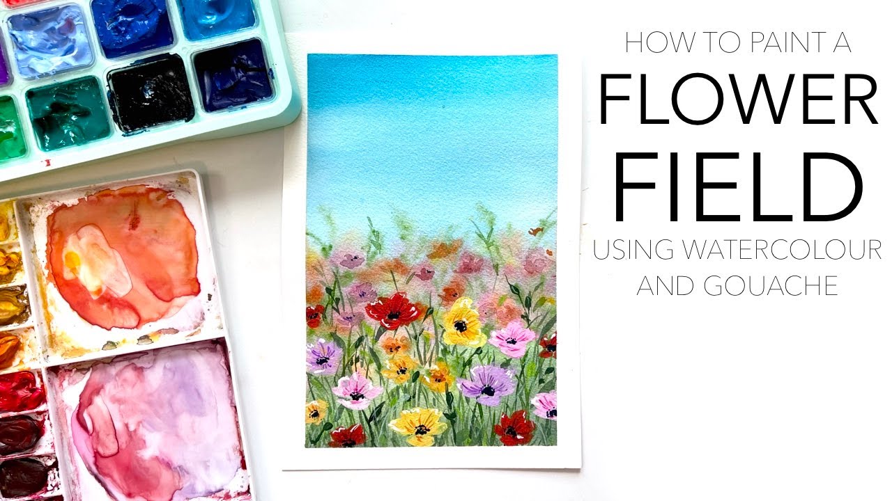 How To Paint A Flower Field Using Watercolour And Gouache