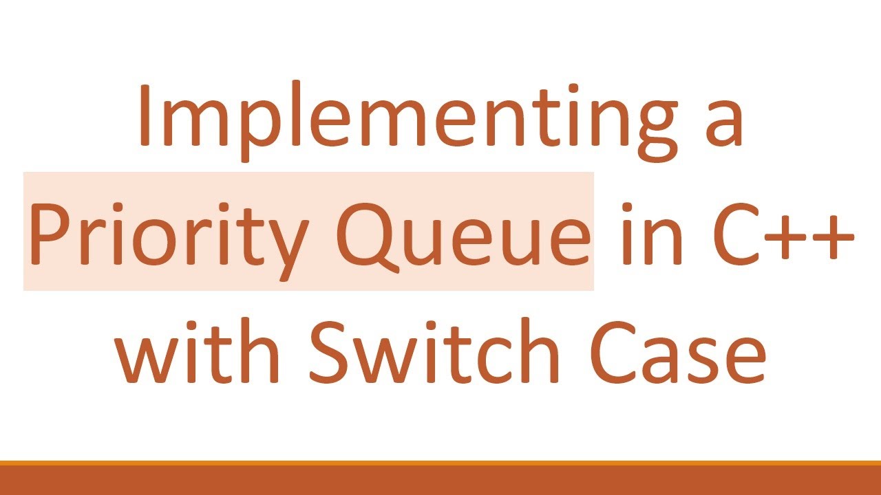 Implementing a Priority Queue in C+ +  with Switch Case
