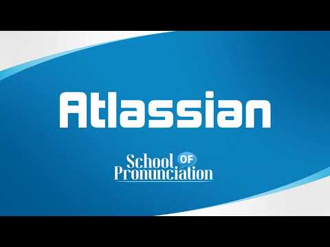 Learn How To Pronounce Atlassian