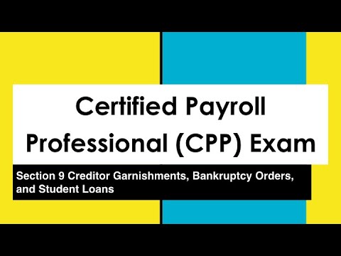 Section 9 Involuntary Deductions - Creditor garnishments, Bankruptcy orders, student loans, Fed Debt