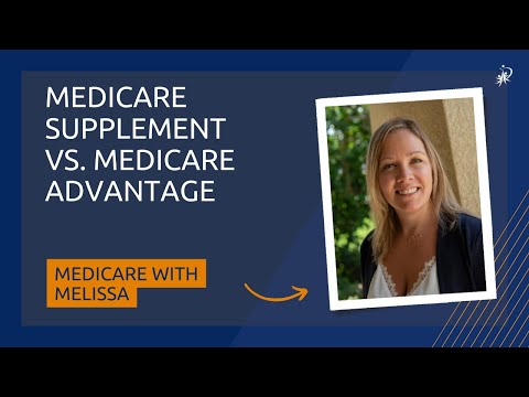 Medicare Supplement vs. Medicare Advantage