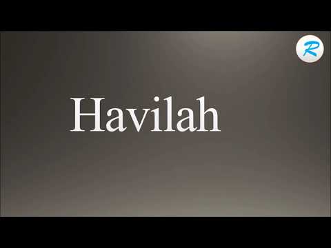 How to pronounce Havilah